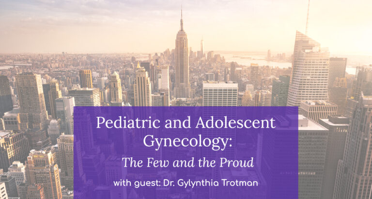 Pediatric and Adolescent Gynecology: The Few and The Proud - Carnegie ...