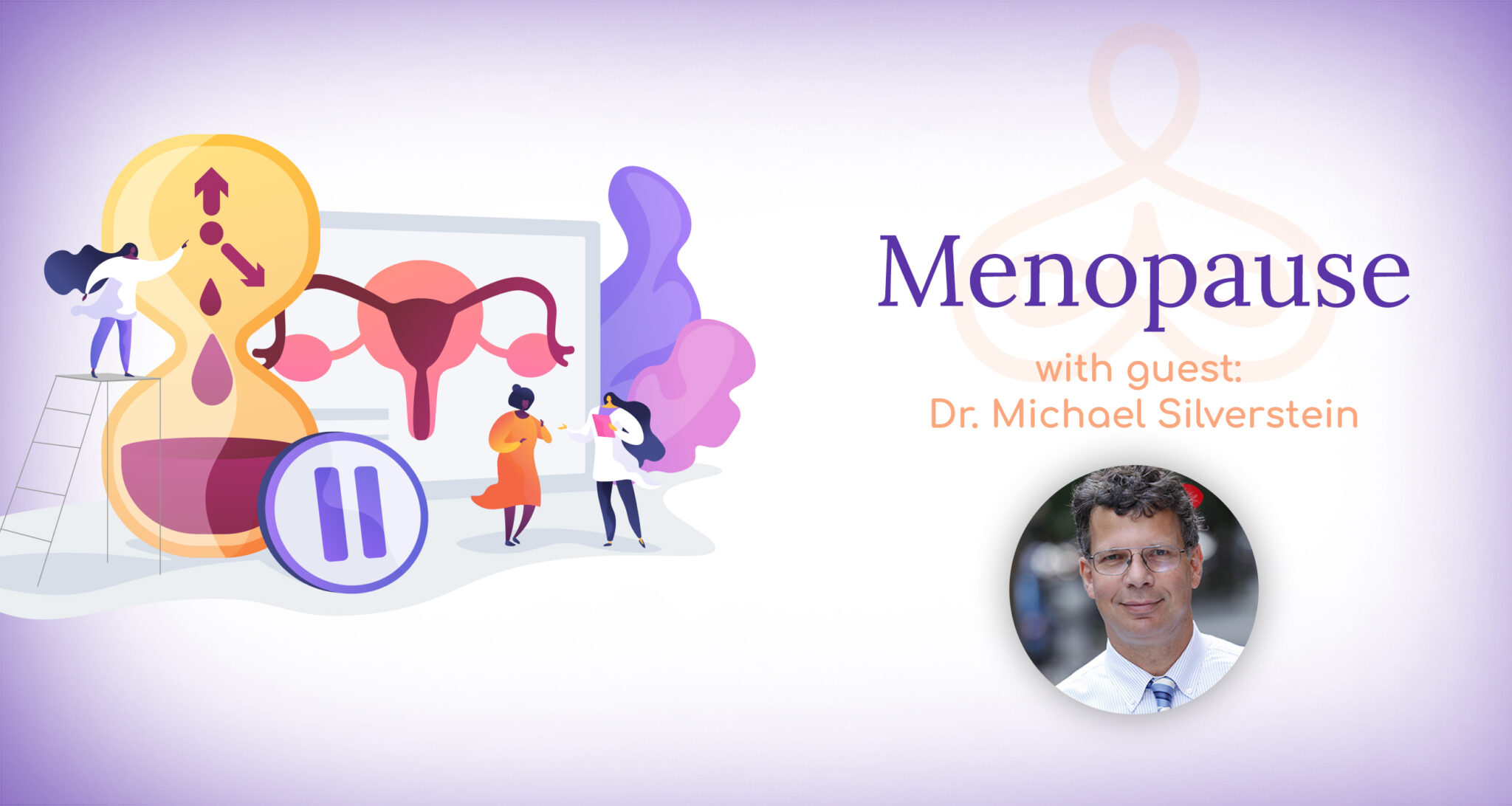 Understanding Menopause – An Insightful Conversation with Dr. Michael ...