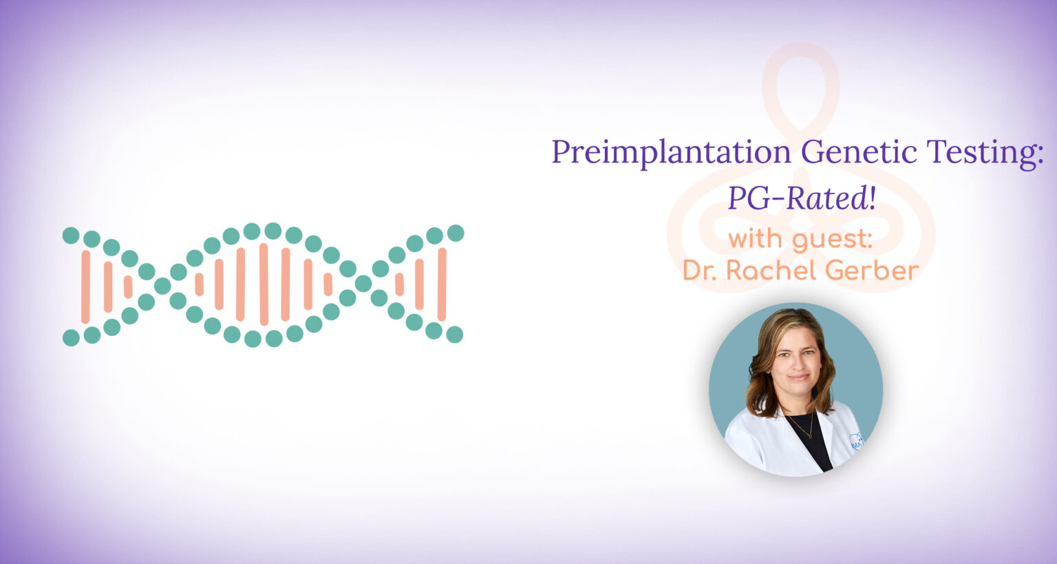 Preimplantation Genetic Testing: PG-Rated! - Carnegie Womens Health